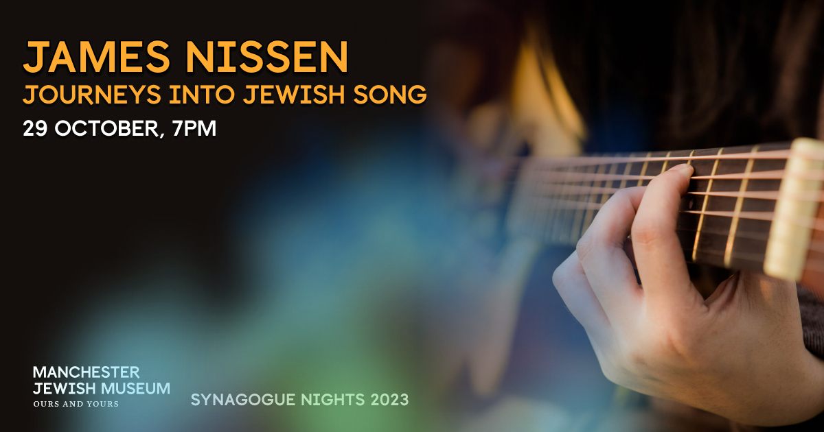 Manchester Jewish Museum — Journeys into Jewish song with James Nissen